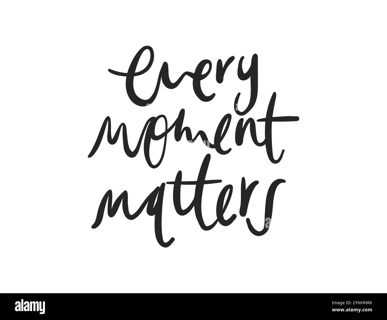 Every Moments Matters card. Hand drawn positive quote. Modern brush ...