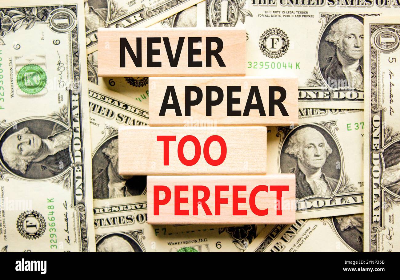 Never appear too perfect symbol. Concept words Never appear too perfect ...
