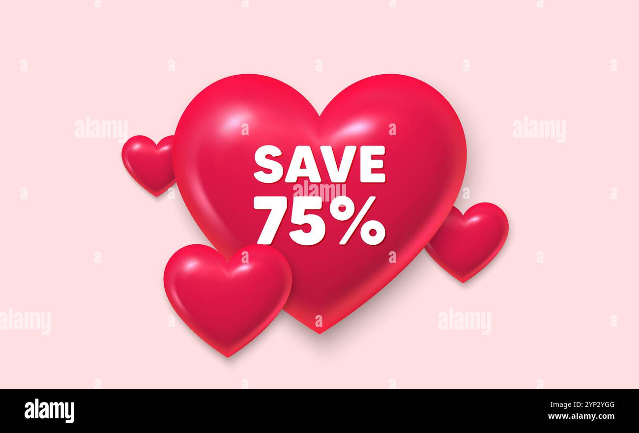 Save 75 percent off. Sale Discount offer price sign. 3d hearts banner ...