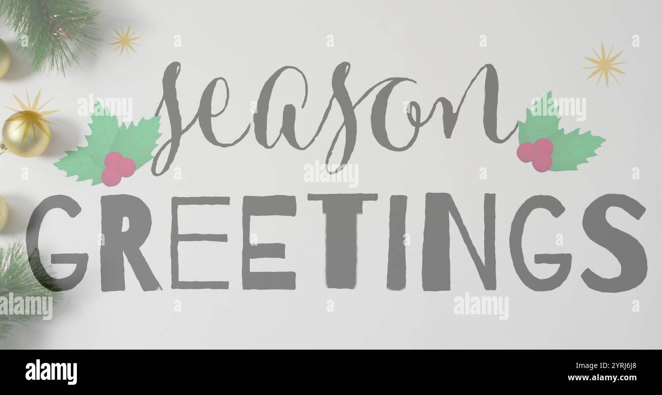Season greetings text image with holly leaves and Christmas decorations ...