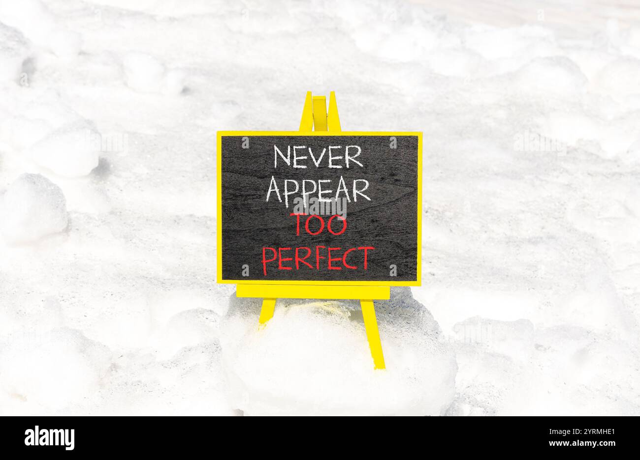 Never appear too perfect symbol. Concept words Never appear too perfect ...