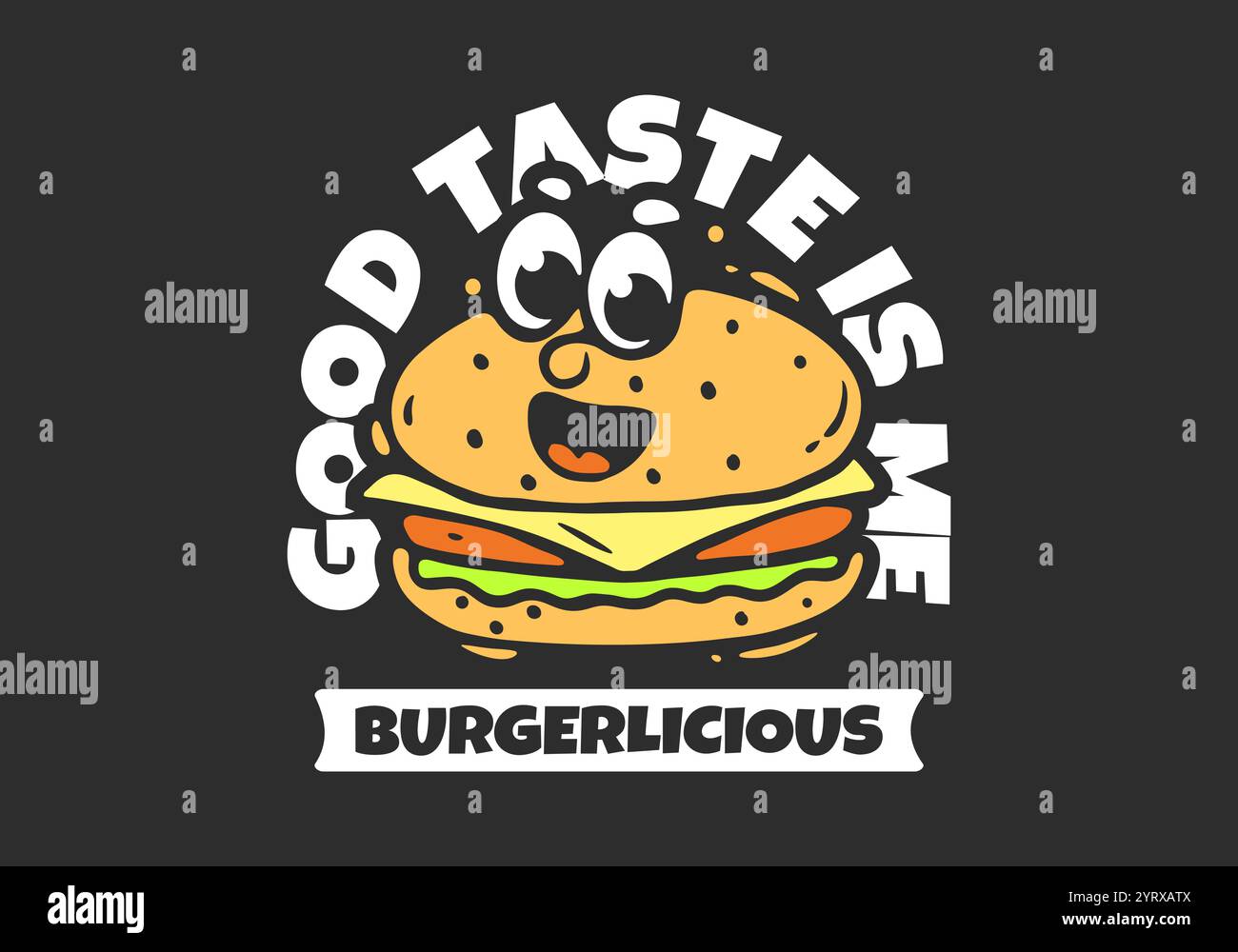 Good taste is me. Burger with face mascot character illustration for t ...