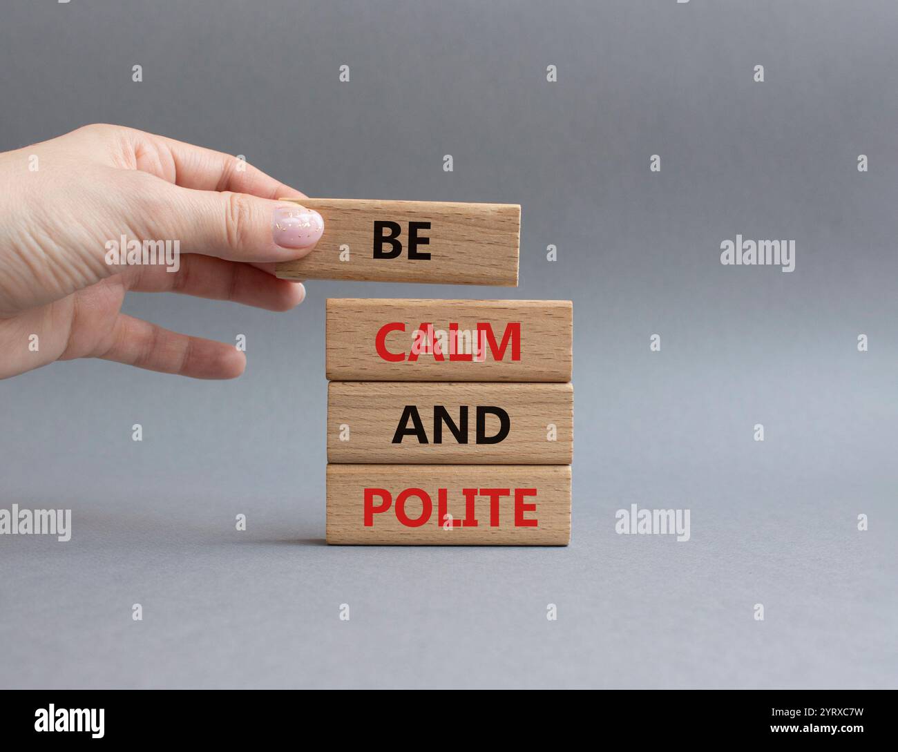 Be Calm and Polite symbol. Concept words Be Calm and Polite on wooden ...