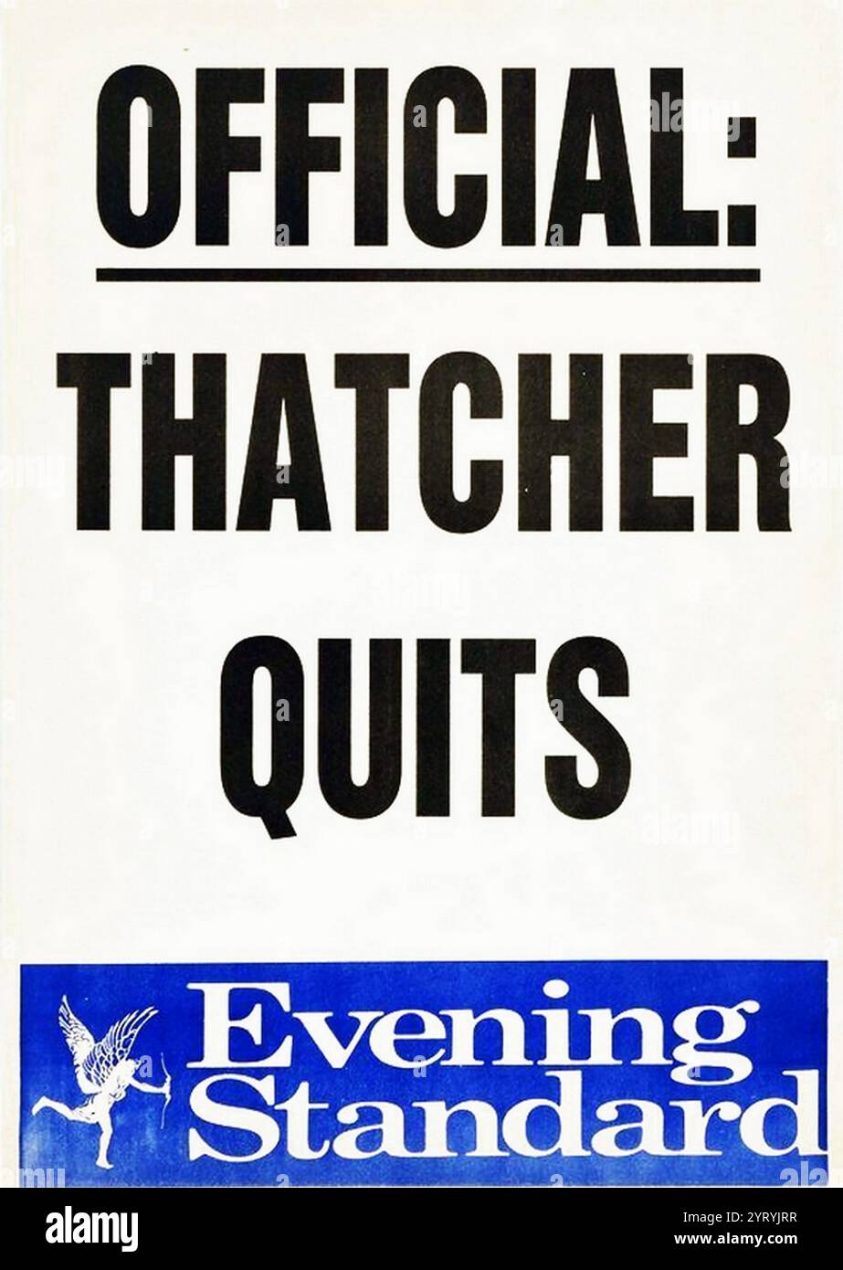 Newspaper placard announcing the resignation of Prime Minister Thatcher ...