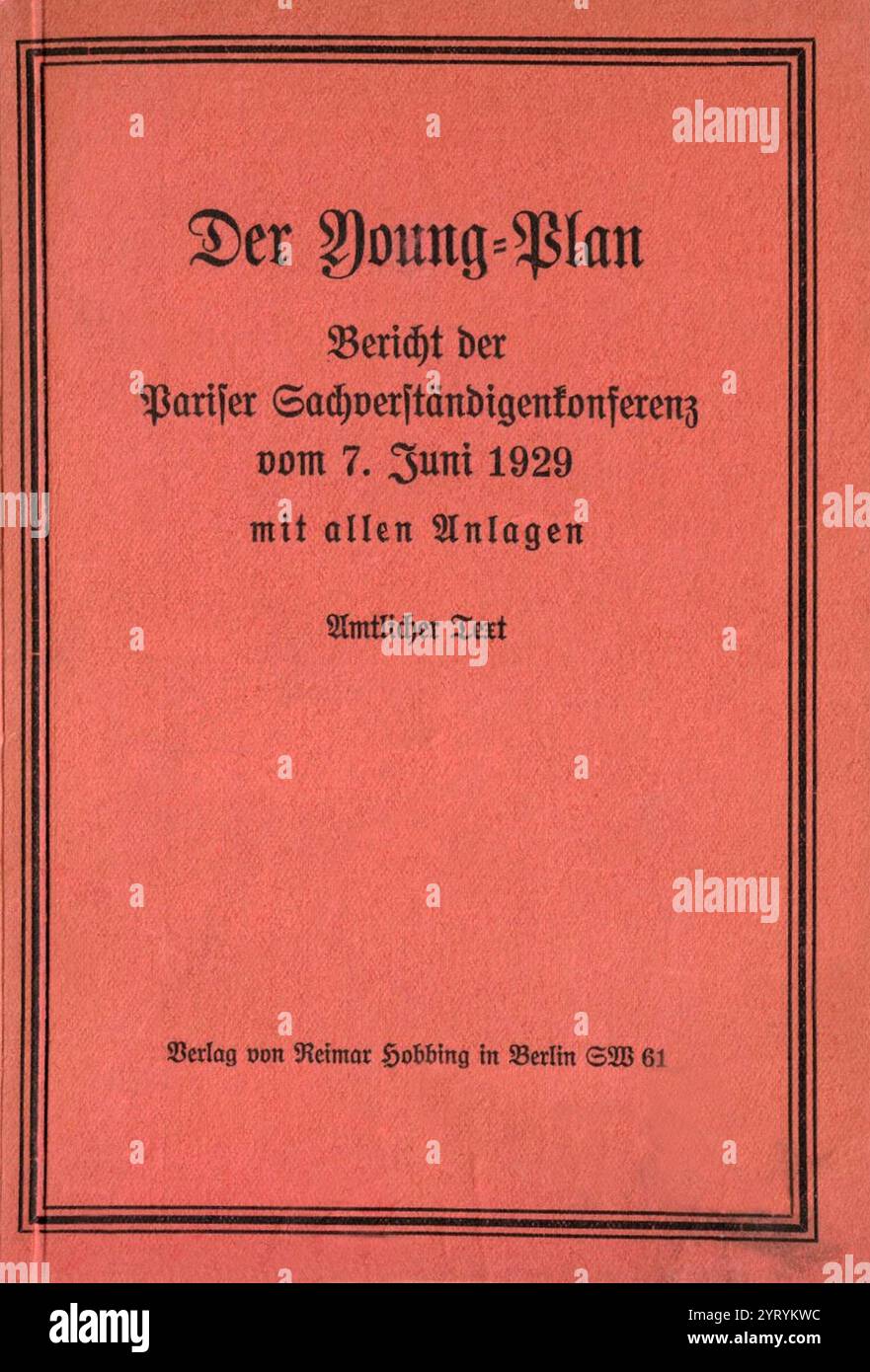 The Young Plan report of the Paris Expert Conference of June 7, 1929 ...