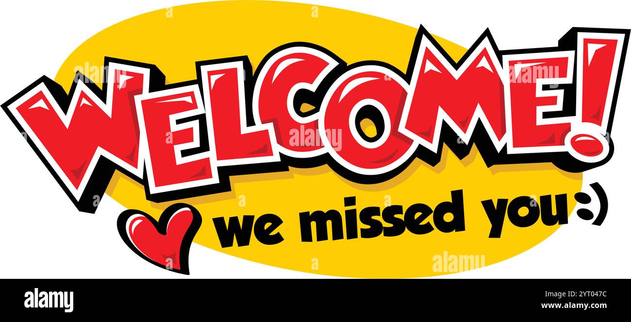 Welcome we missed you! Bright vector typography banner in cartoon style ...
