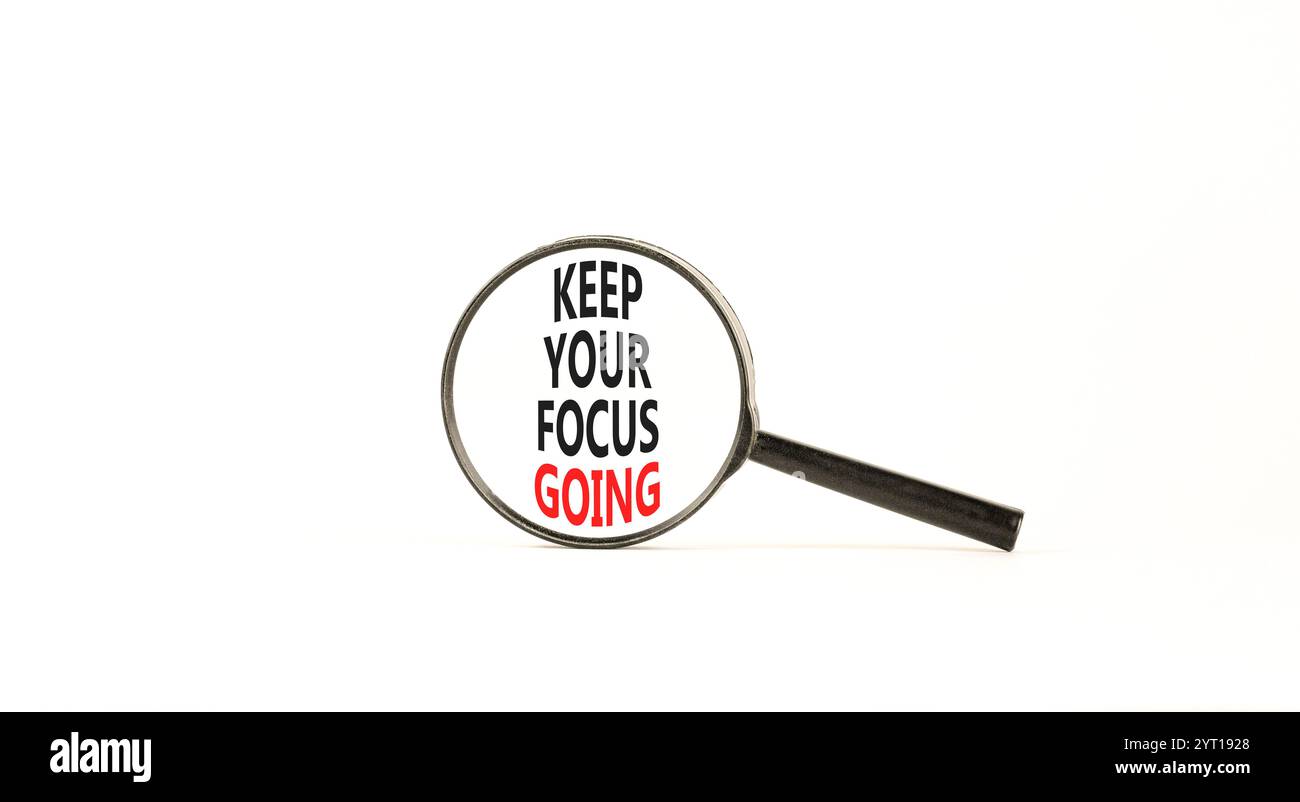 Keep your focus going symbol. Concept words Keep your focus going on ...