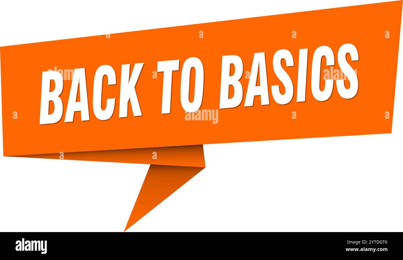 back to basics banner. back to basics speech bubble, label, sticker ...