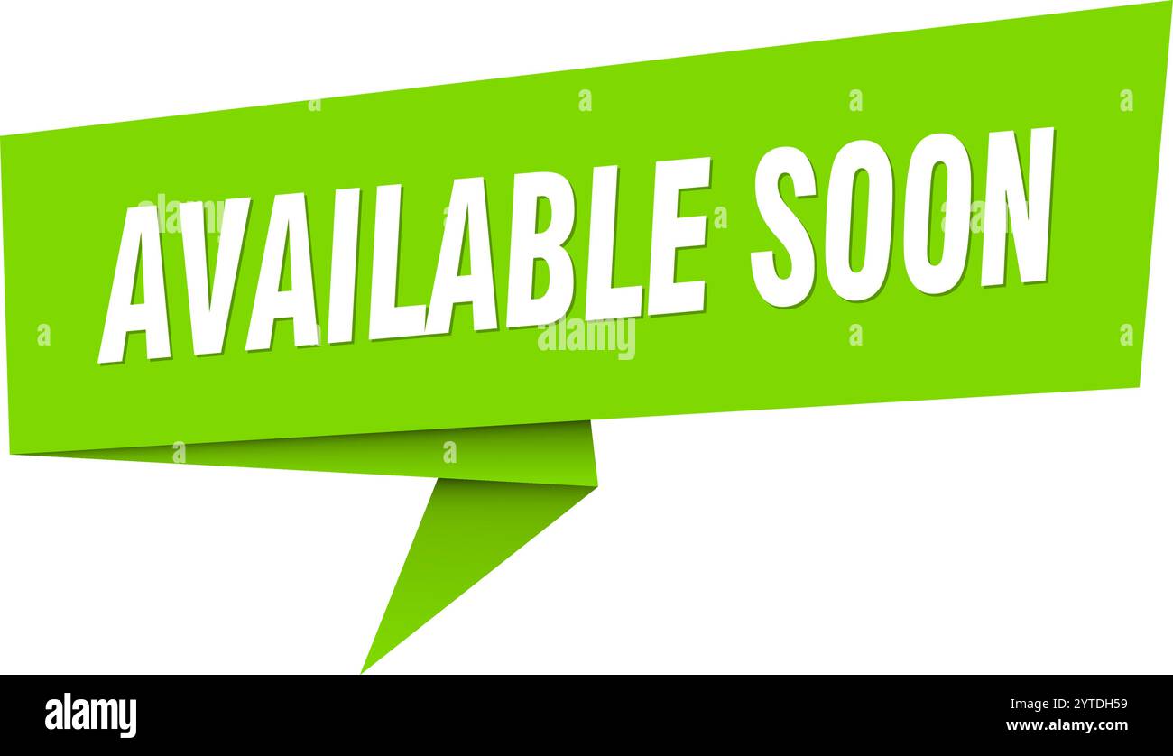 available soon banner. available soon speech bubble, label, sticker ...