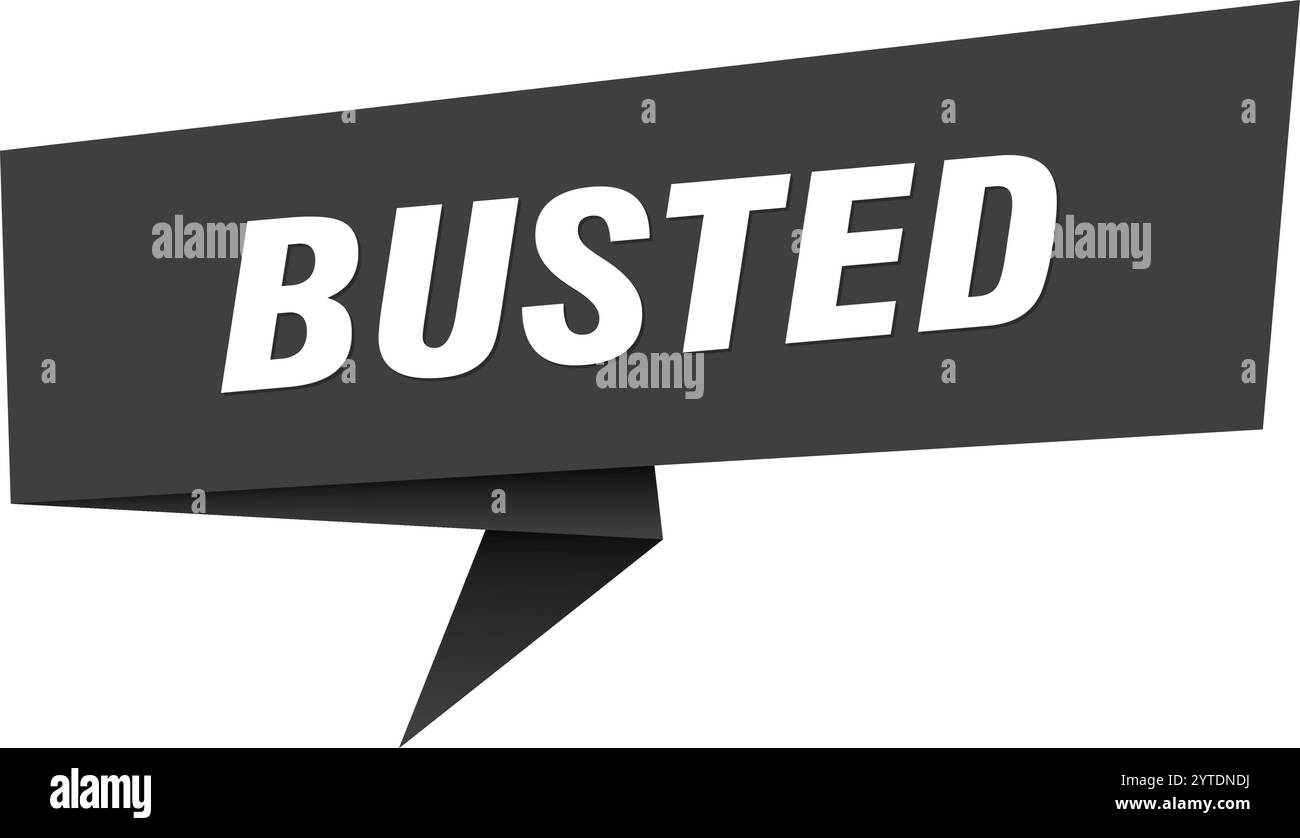 busted banner. busted speech bubble, label, sticker, ribbon, sign ...