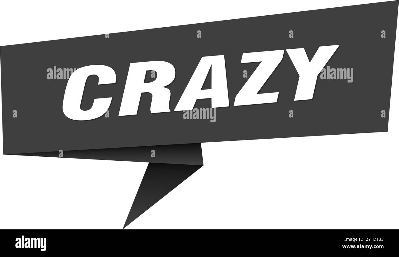crazy banner. crazy speech bubble, label, sticker, ribbon, sign ...