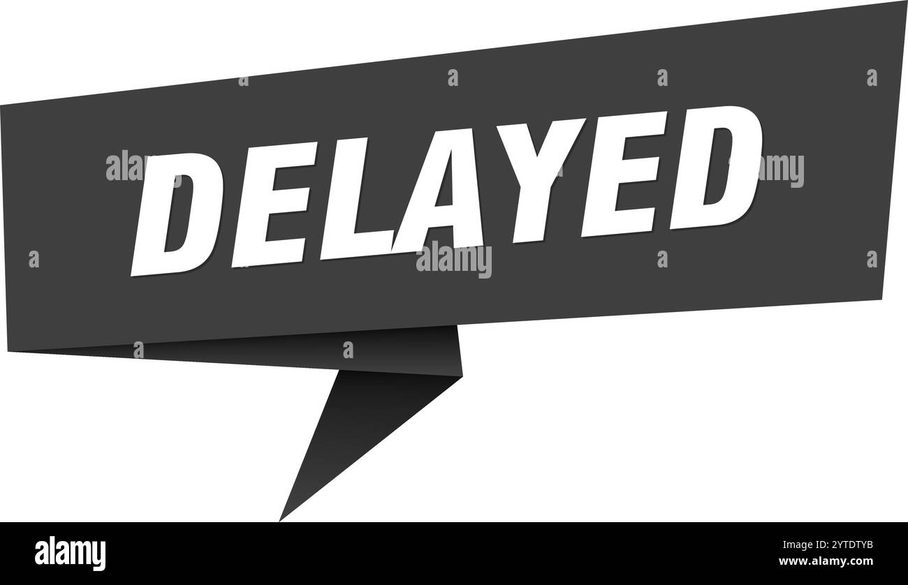 delayed banner. delayed speech bubble, label, sticker, ribbon, sign ...