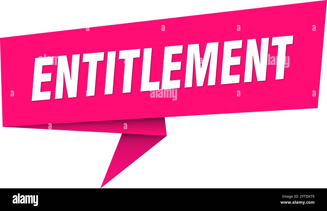entitlement banner. entitlement speech bubble, label, sticker, ribbon ...