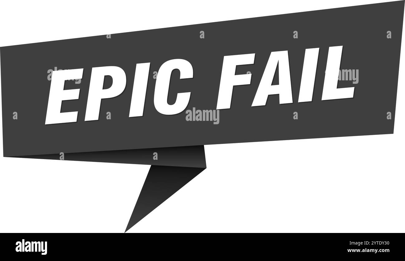 epic fail banner. epic fail speech bubble, label, sticker, ribbon, sign ...