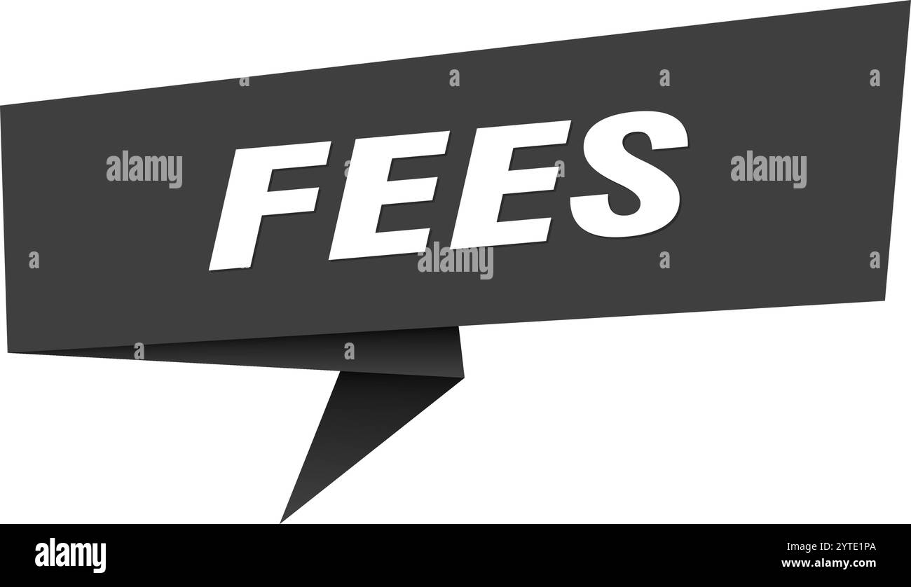 fees banner. fees speech bubble, label, sticker, ribbon, sign template ...