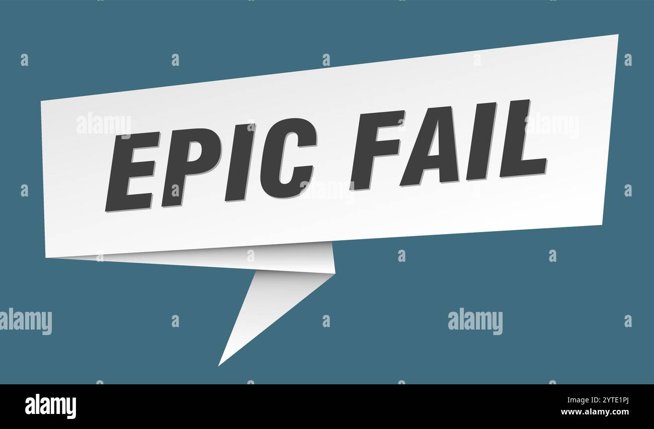 epic fail banner. epic fail speech bubble, label, sticker, ribbon, sign ...