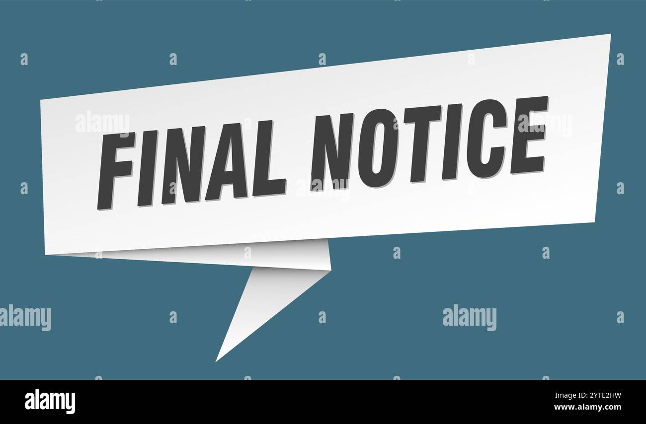 final notice banner. final notice speech bubble, label, sticker, ribbon ...