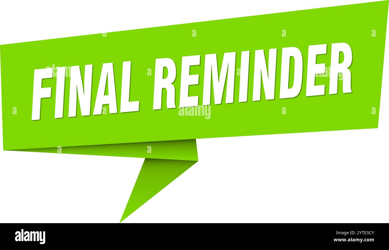 final reminder banner. final reminder speech bubble, label, sticker ...