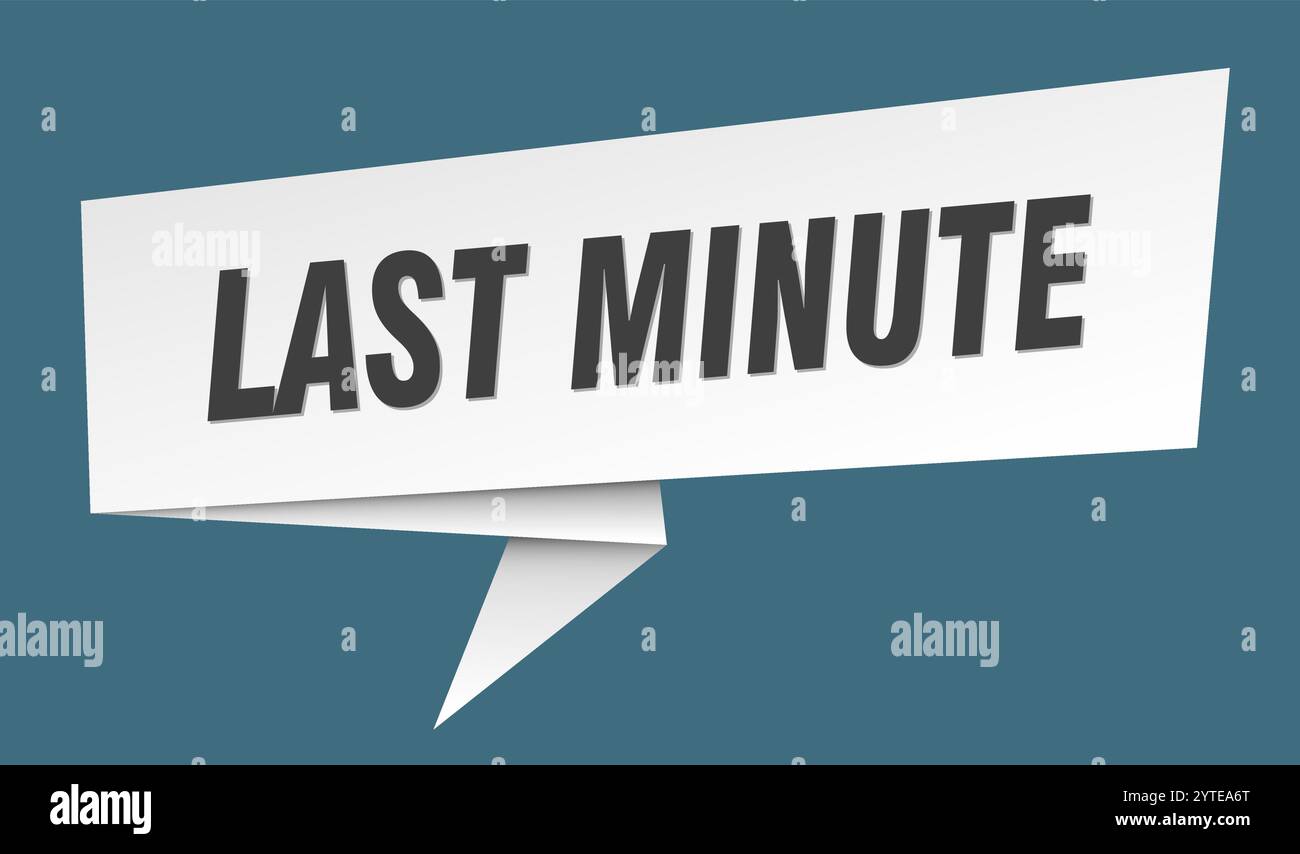 last minute banner. last minute speech bubble, label, sticker, ribbon ...