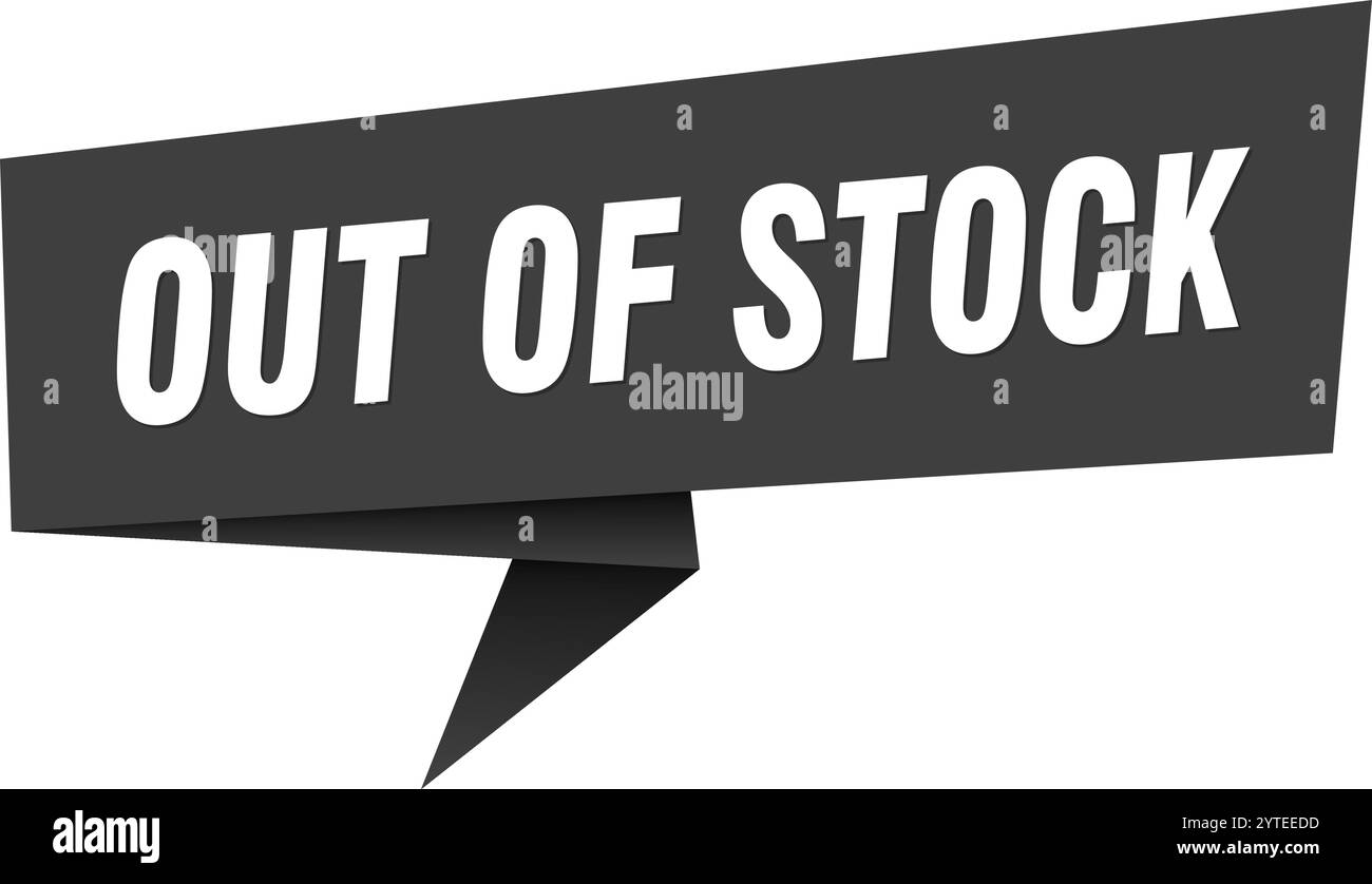 out of stock banner. out of stock speech bubble, label, sticker, ribbon ...