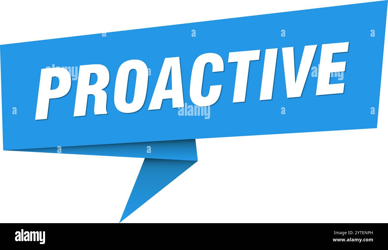 proactive banner. proactive speech bubble, label, sticker, ribbon, sign ...