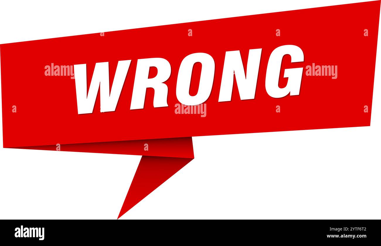 wrong banner. wrong speech bubble, label, sticker, ribbon, sign template Stock Vector Image ...