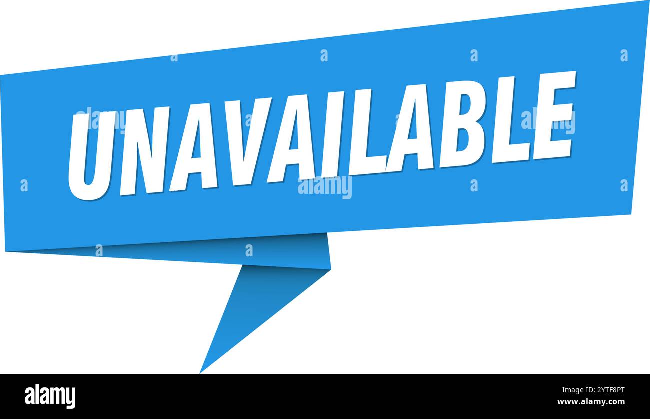 unavailable banner. unavailable speech bubble, label, sticker, ribbon ...