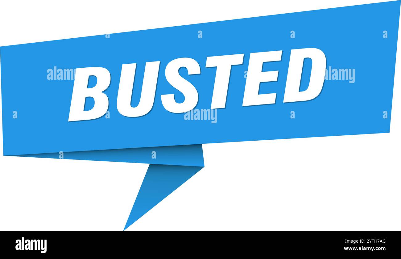 busted banner. busted speech bubble, label, sticker, ribbon, sign ...