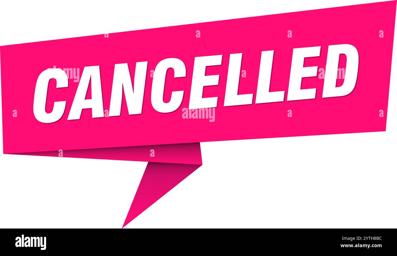 cancelled banner. cancelled speech bubble, label, sticker, ribbon, sign ...