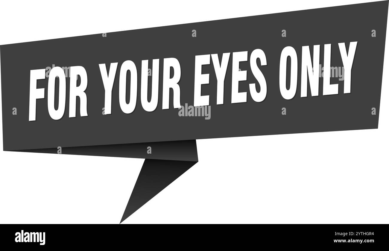 for your eyes only banner. for your eyes only speech bubble, label ...