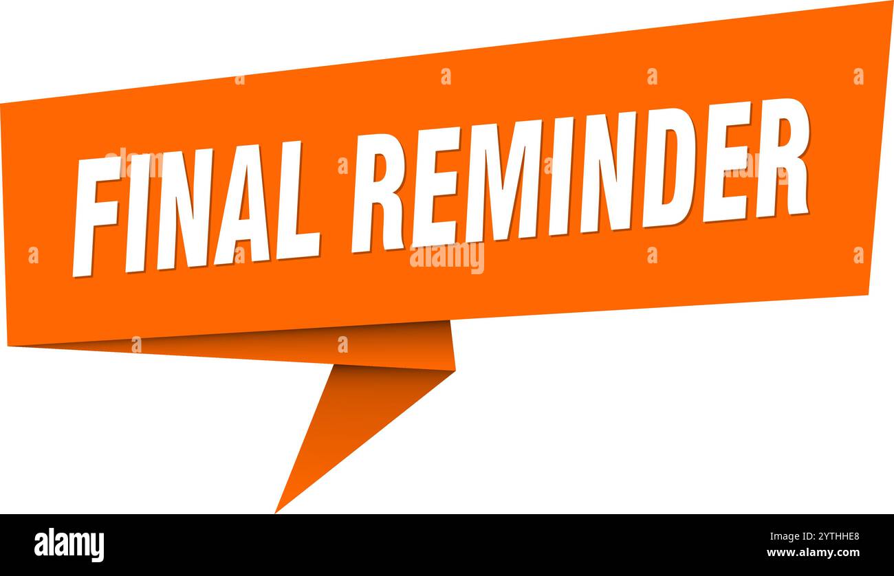 final reminder banner. final reminder speech bubble, label, sticker ...