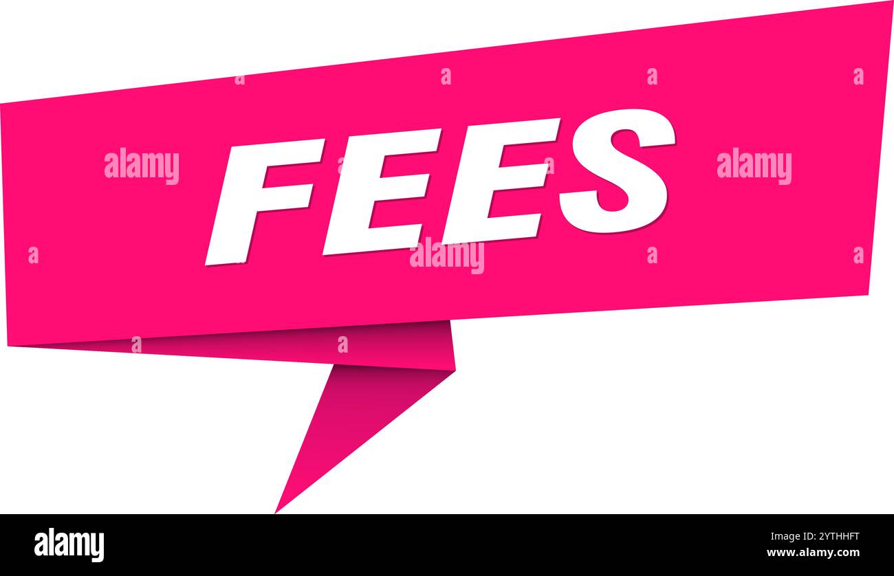 fees banner. fees speech bubble, label, sticker, ribbon, sign template ...