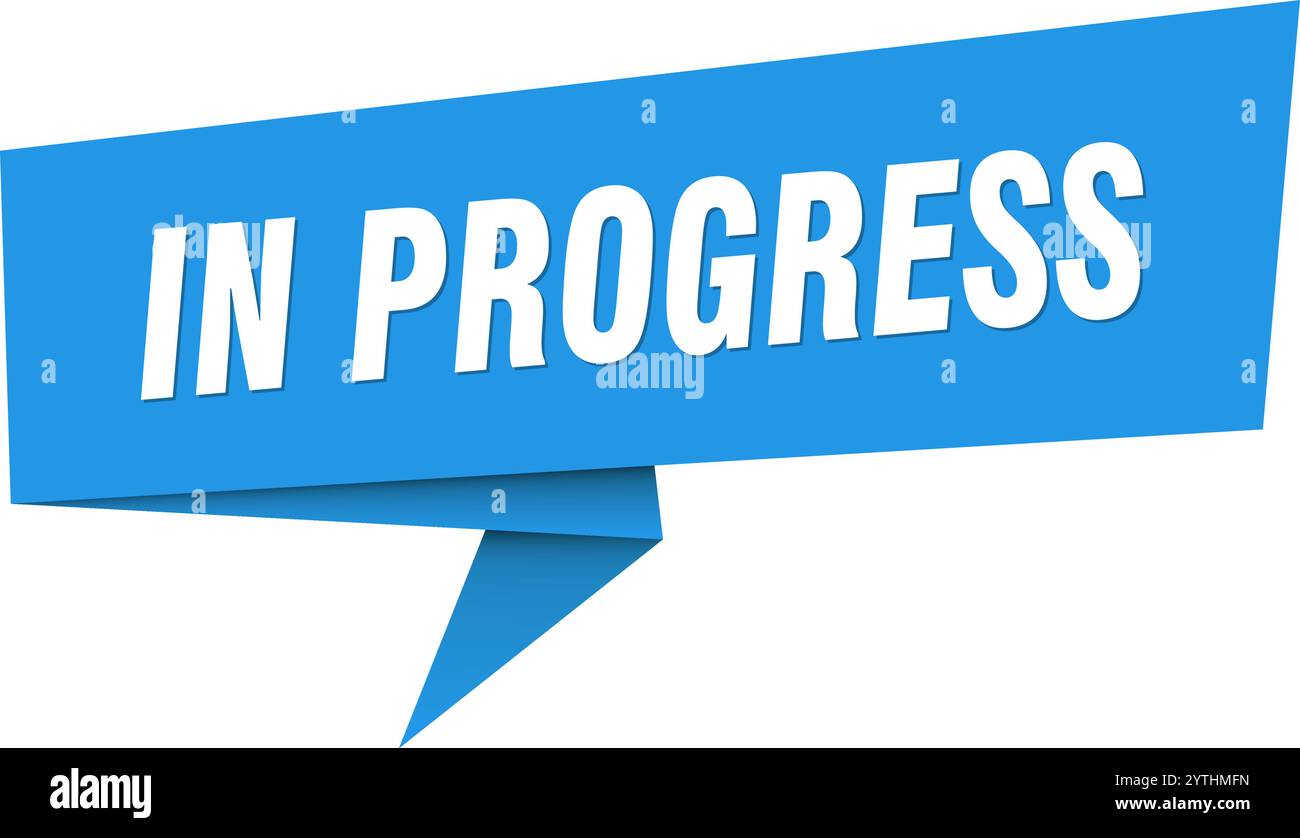 in progress banner. in progress speech bubble, label, sticker, ribbon ...