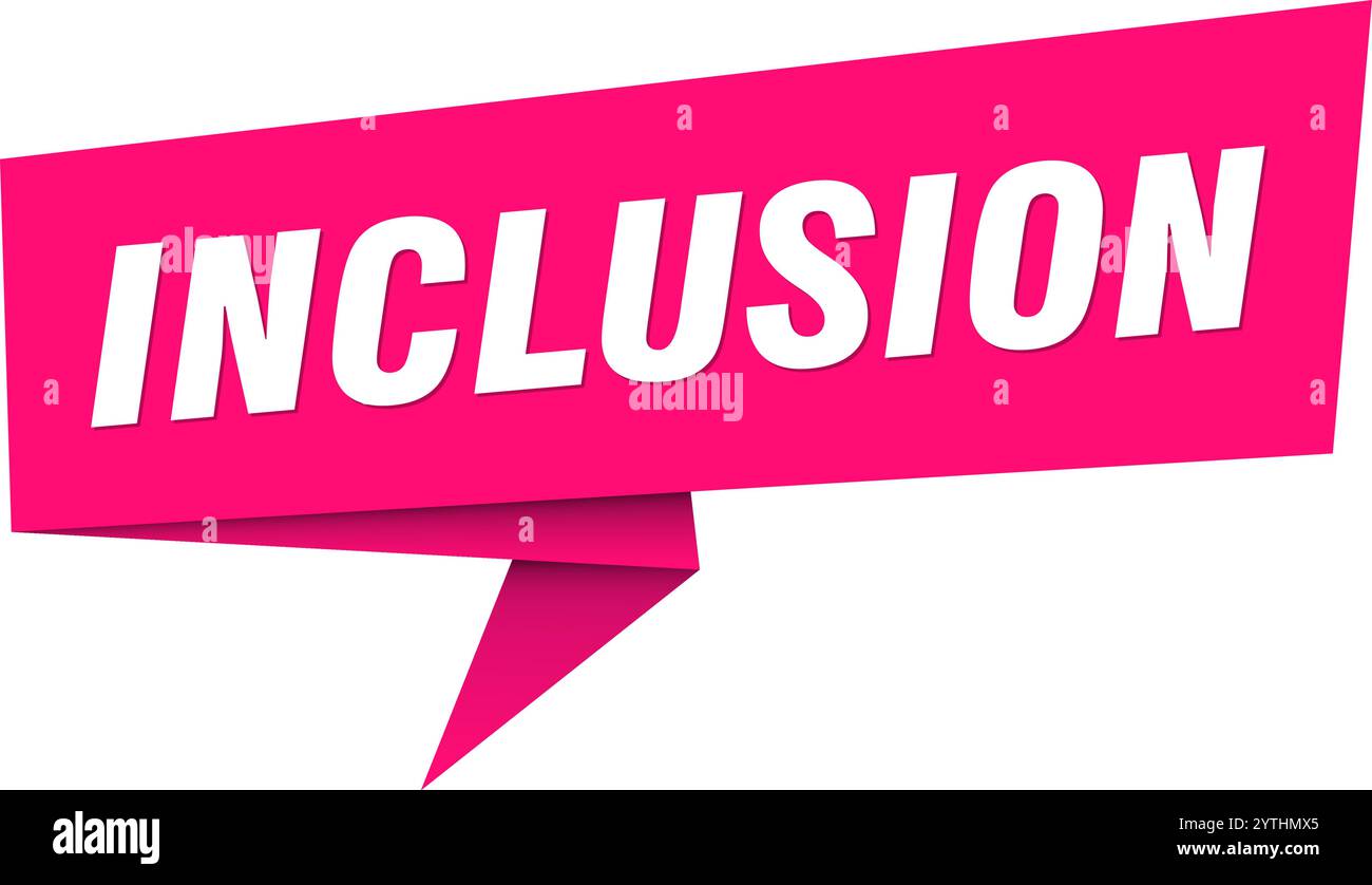 inclusion banner. inclusion speech bubble, label, sticker, ribbon, sign ...