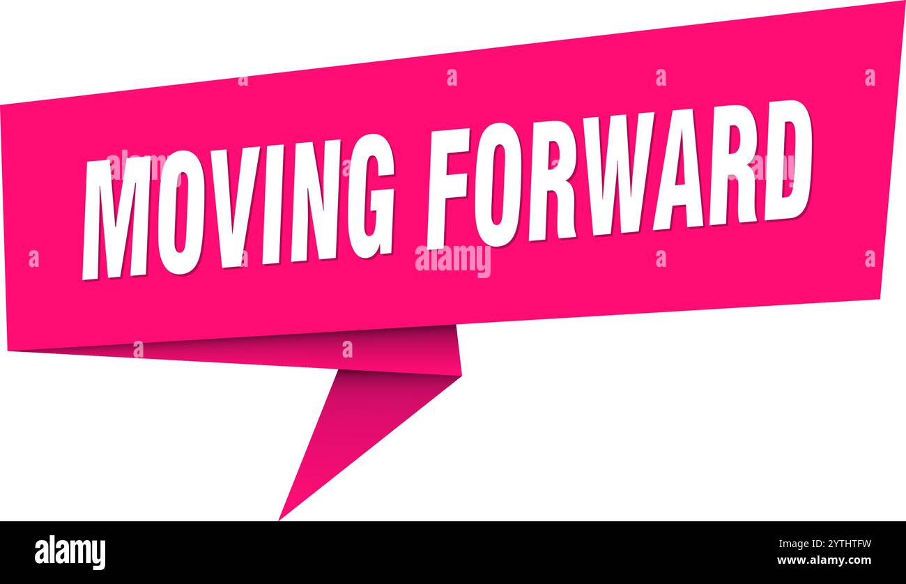 moving forward banner. moving forward speech bubble, label, sticker ...