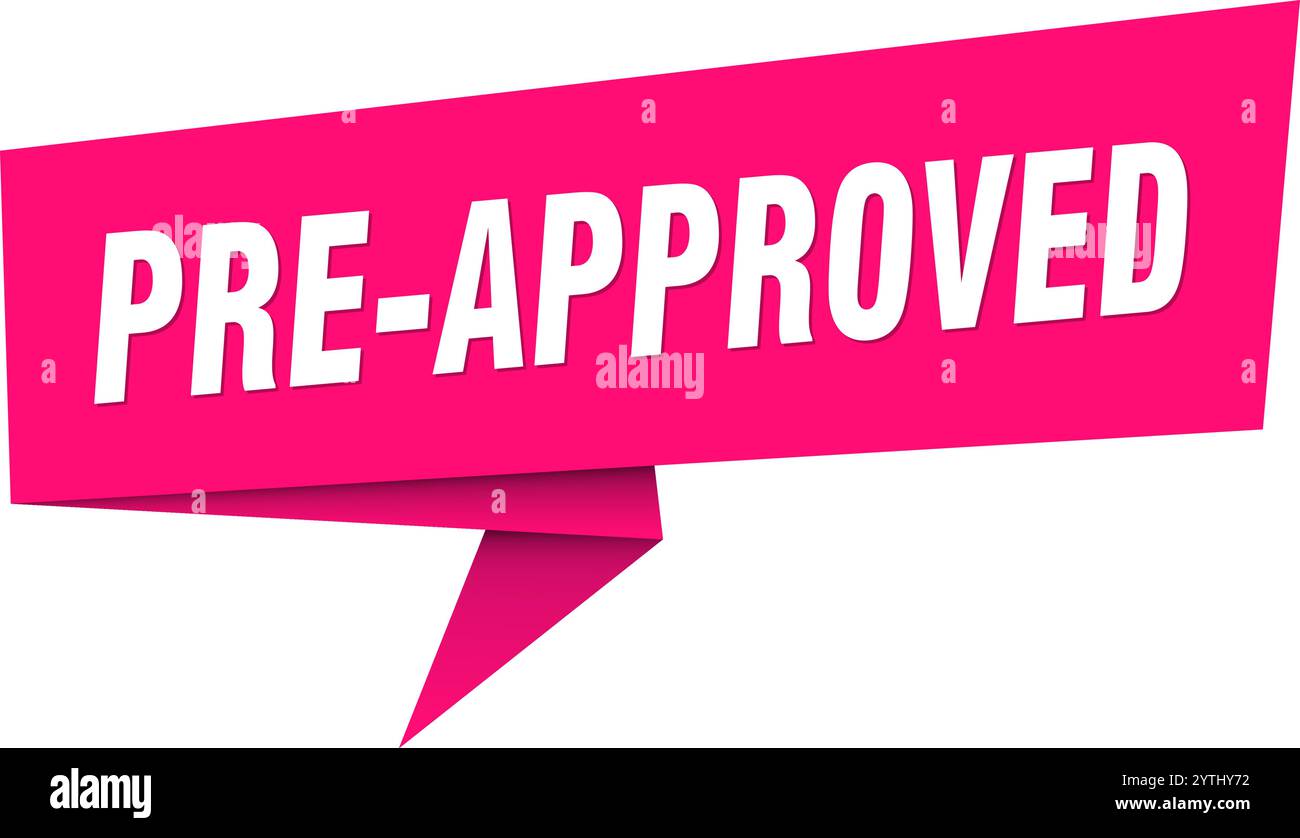 pre-approved banner. pre-approved speech bubble, label, sticker, ribbon ...