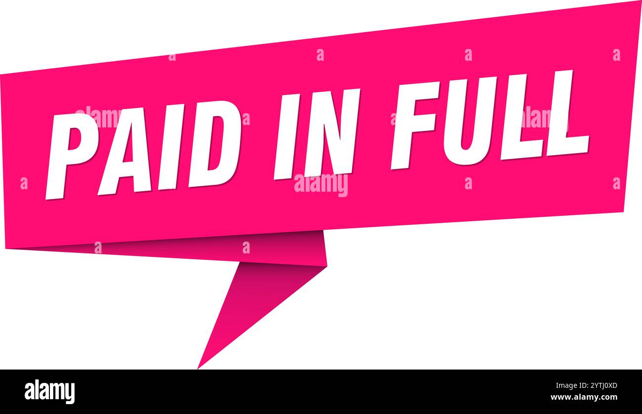 paid in full banner. paid in full speech bubble, label, sticker, ribbon ...