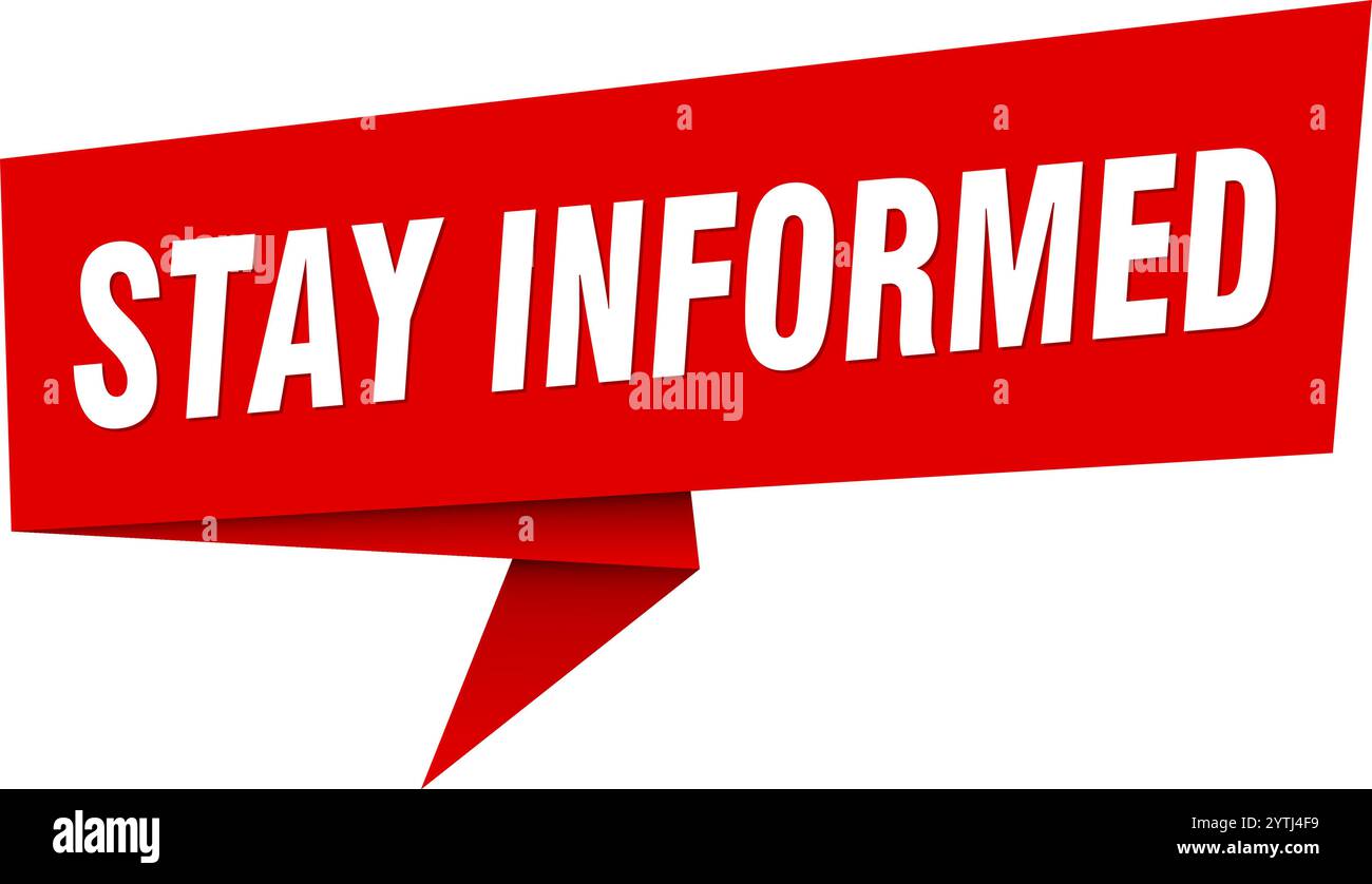 stay informed banner. stay informed speech bubble, label, sticker ...
