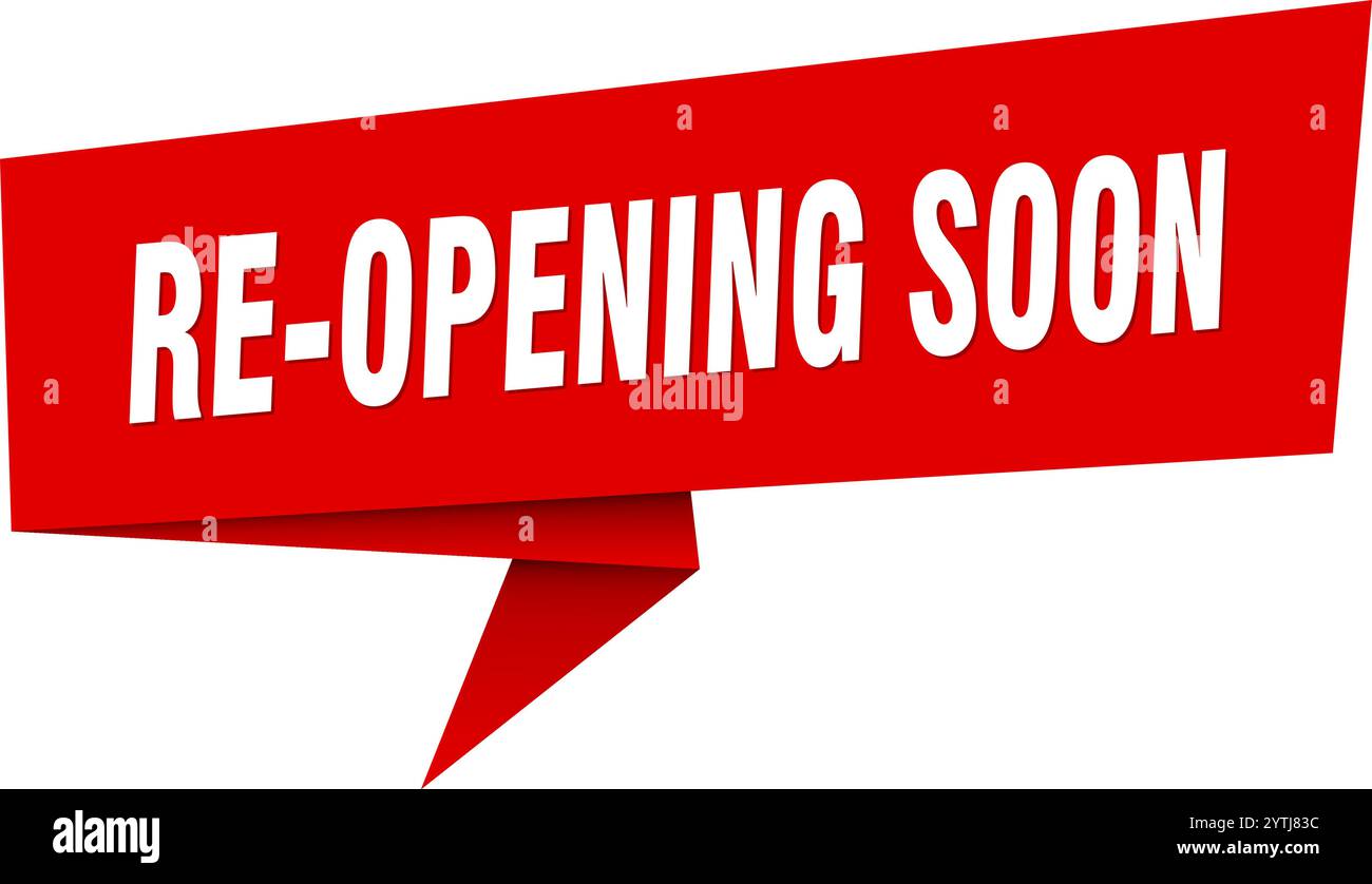 re-opening soon banner. re-opening soon speech bubble, label, sticker ...