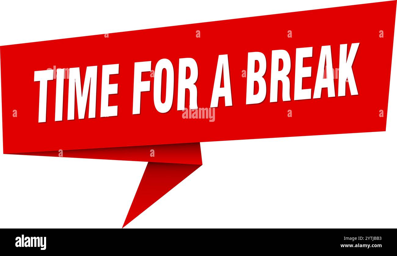 time for a break banner. time for a break speech bubble, label, sticker ...