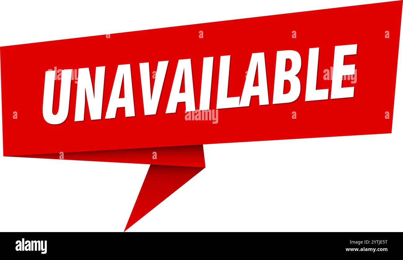 unavailable banner. unavailable speech bubble, label, sticker, ribbon ...