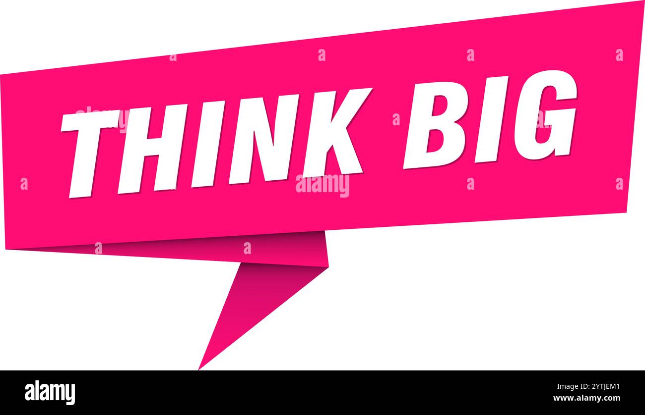 think big banner. think big speech bubble, label, sticker, ribbon, sign ...