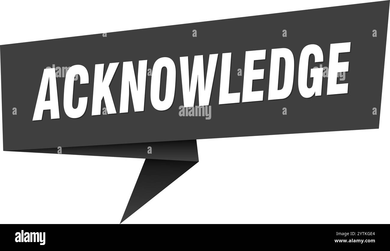 acknowledge banner. acknowledge speech bubble, label, sticker, ribbon ...