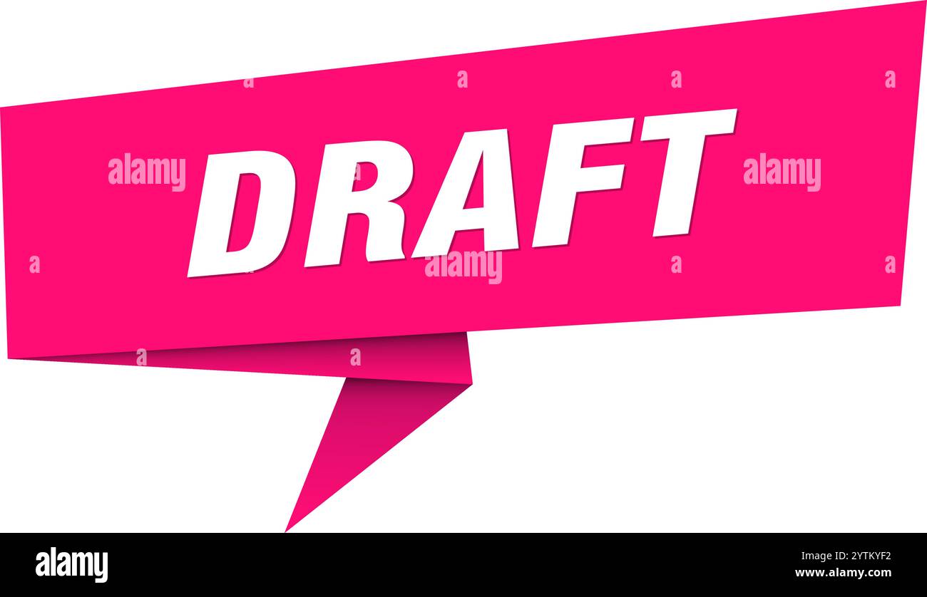 draft banner. draft speech bubble, label, sticker, ribbon, sign ...