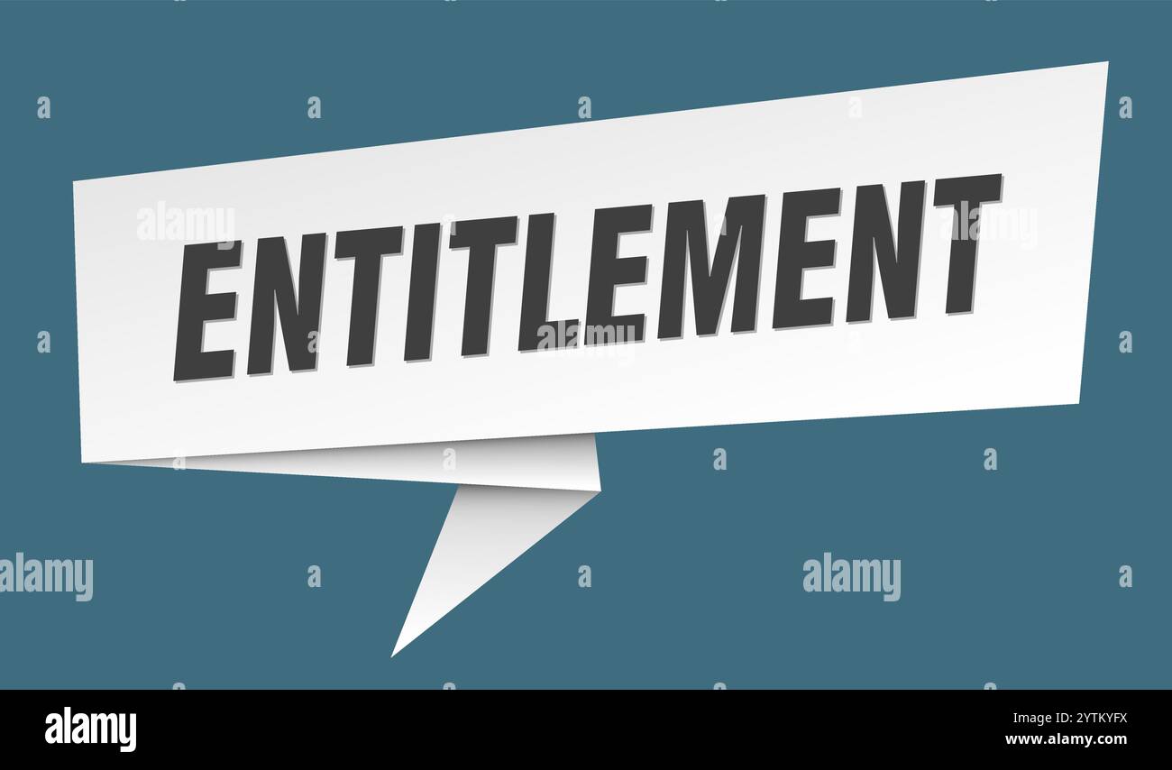 entitlement banner. entitlement speech bubble, label, sticker, ribbon ...