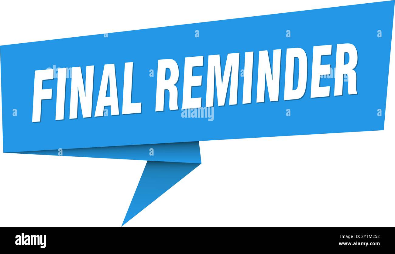 final reminder banner. final reminder speech bubble, label, sticker ...