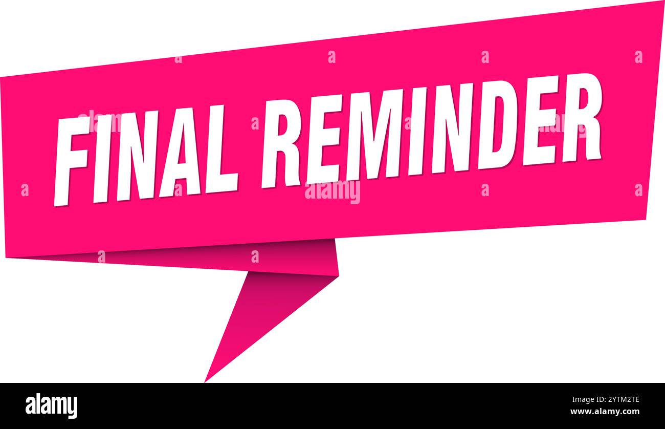 final reminder banner. final reminder speech bubble, label, sticker ...