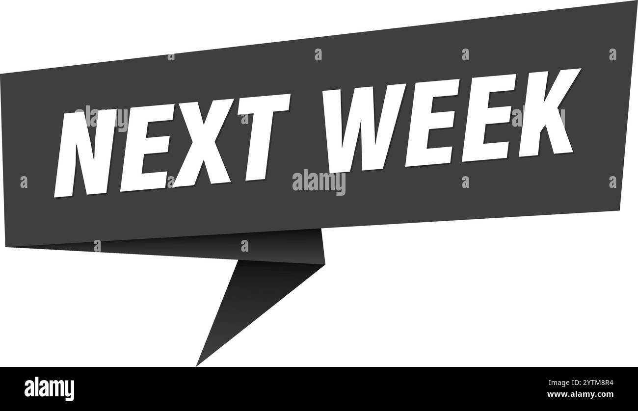 next week banner. next week speech bubble, label, sticker, ribbon, sign ...