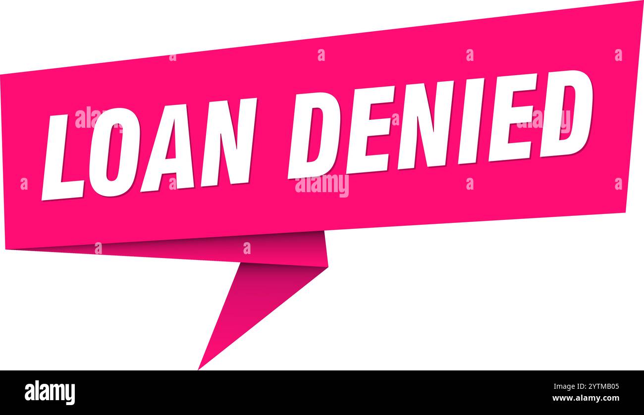 loan denied banner. loan denied speech bubble, label, sticker, ribbon ...