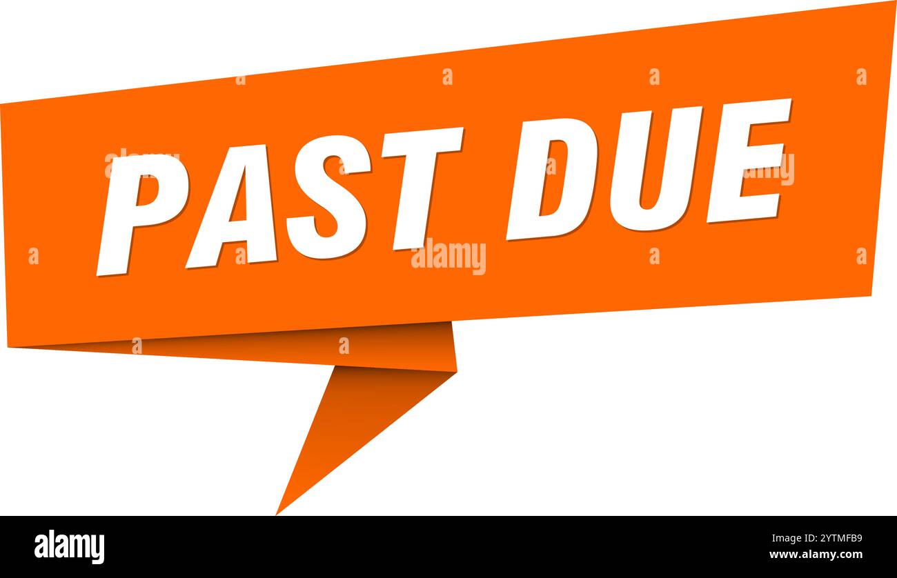 past due banner. past due speech bubble, label, sticker, ribbon, sign ...